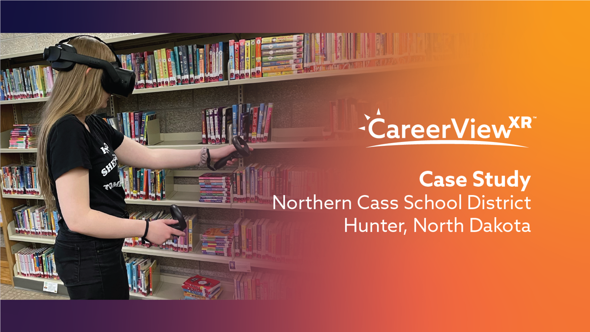 Case Study: Northern Cass School District - CareerViewXR