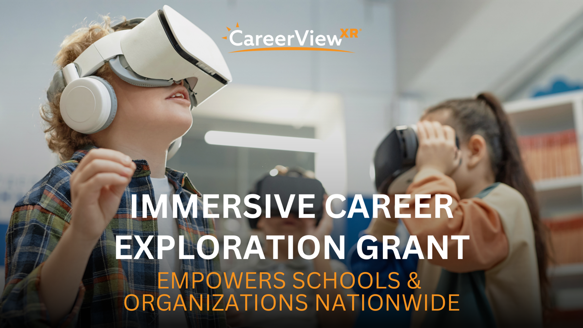 Immersive Career Exploration Grant Empowers Schools and Organizations ...